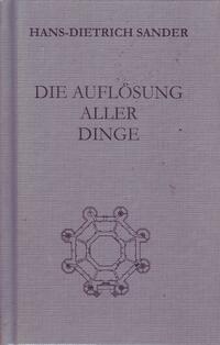 Die Auflösung aller Dinge | Antaios liefert jedes Buch | Verlag Antaios