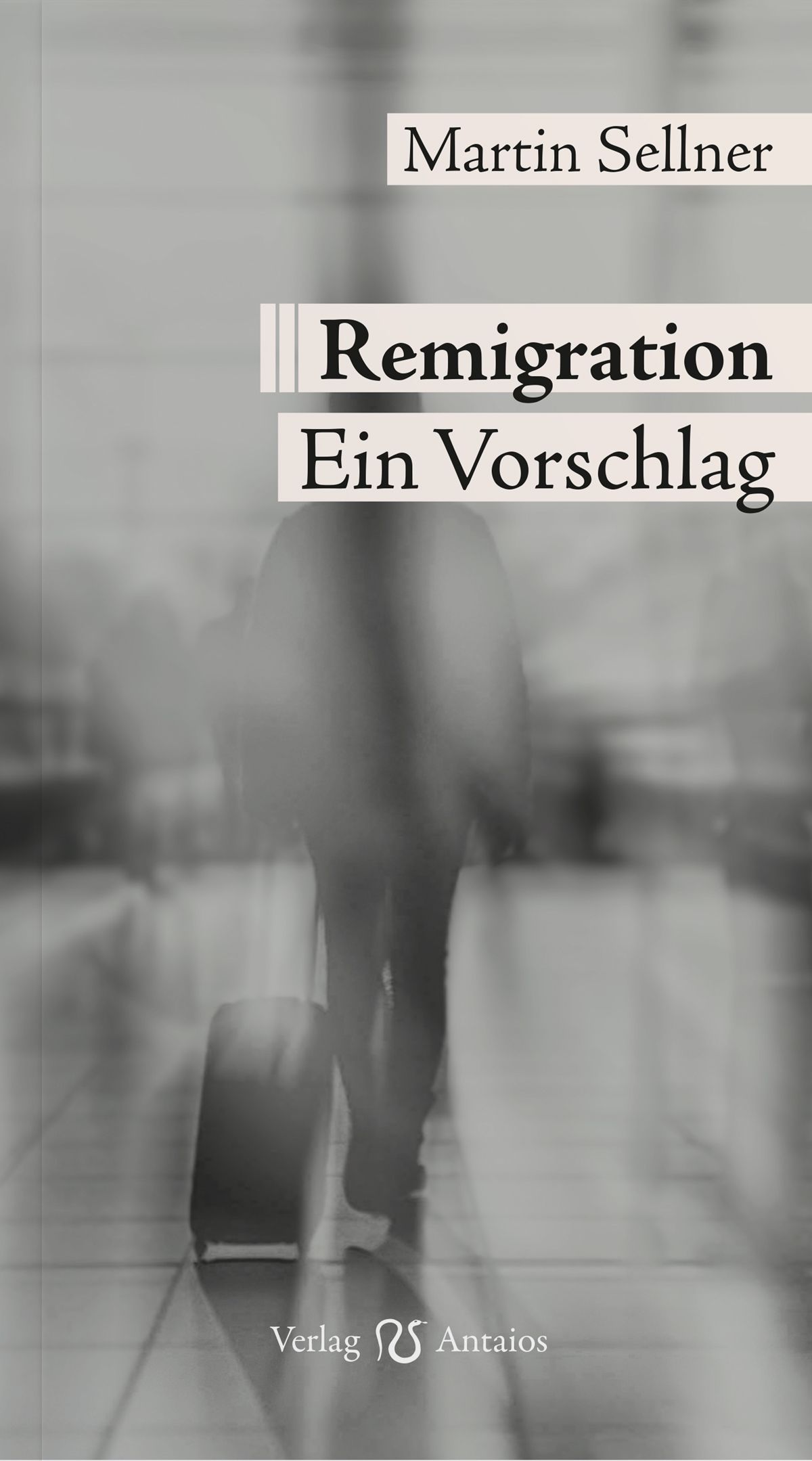 Remigration. Ein Vorschlag | Einzeltitel | Gesamtverzeichnis Antaios | Verlag Antaios